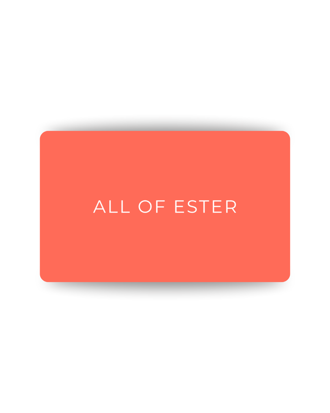 Gift Card – All of Ester