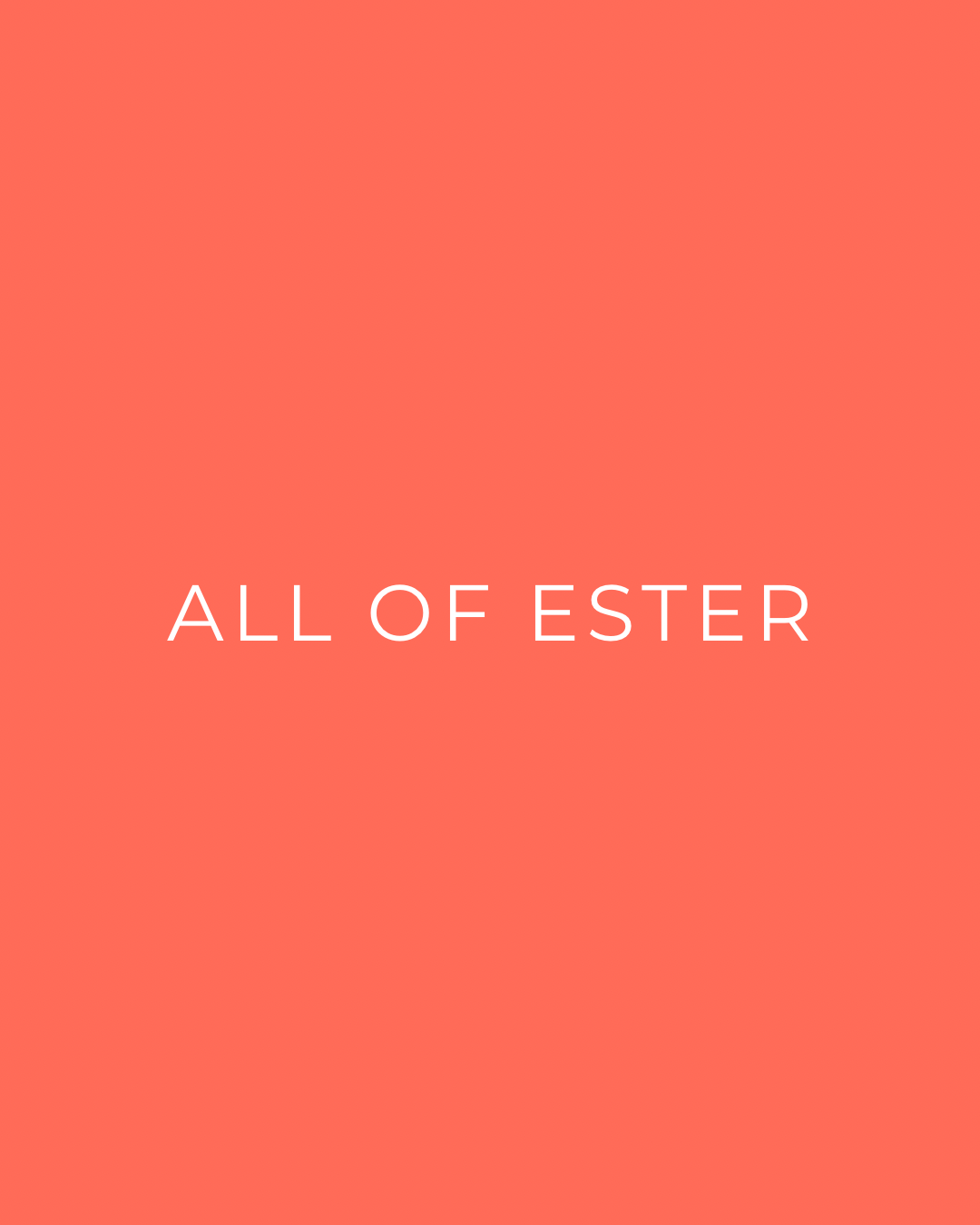 ALL OF ESTER – All of Ester